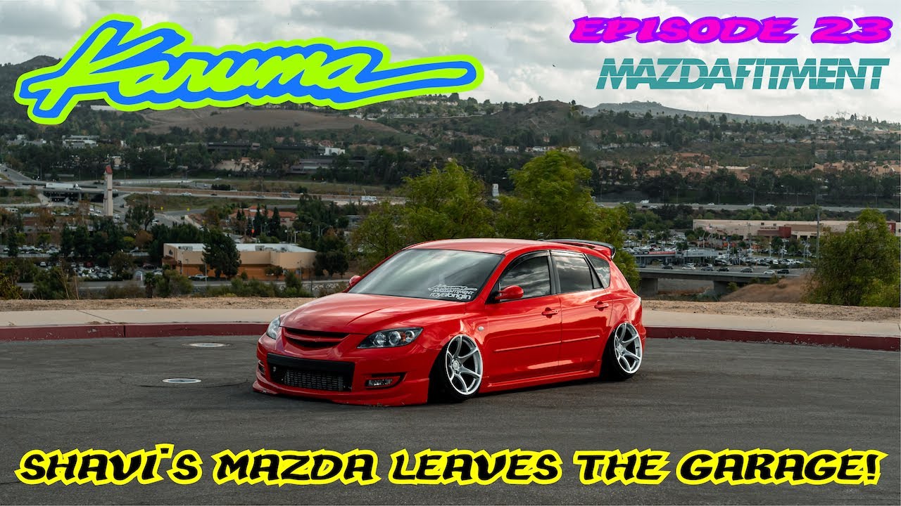 KARUMA LIMITED X MAZDA FITMENT | VLOG – Mazda Fitment